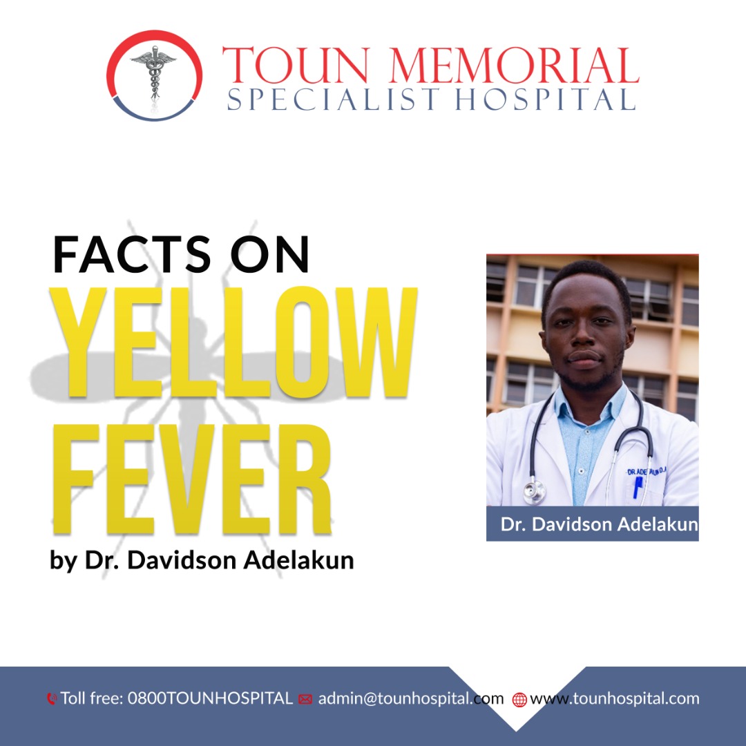 FACTS ON YELLOW FEVER - DR. DAVIDSON ADELAKUN - Toun Memorial ...